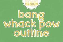 Bang Whack Pow Outline - Brittney Murphy Design