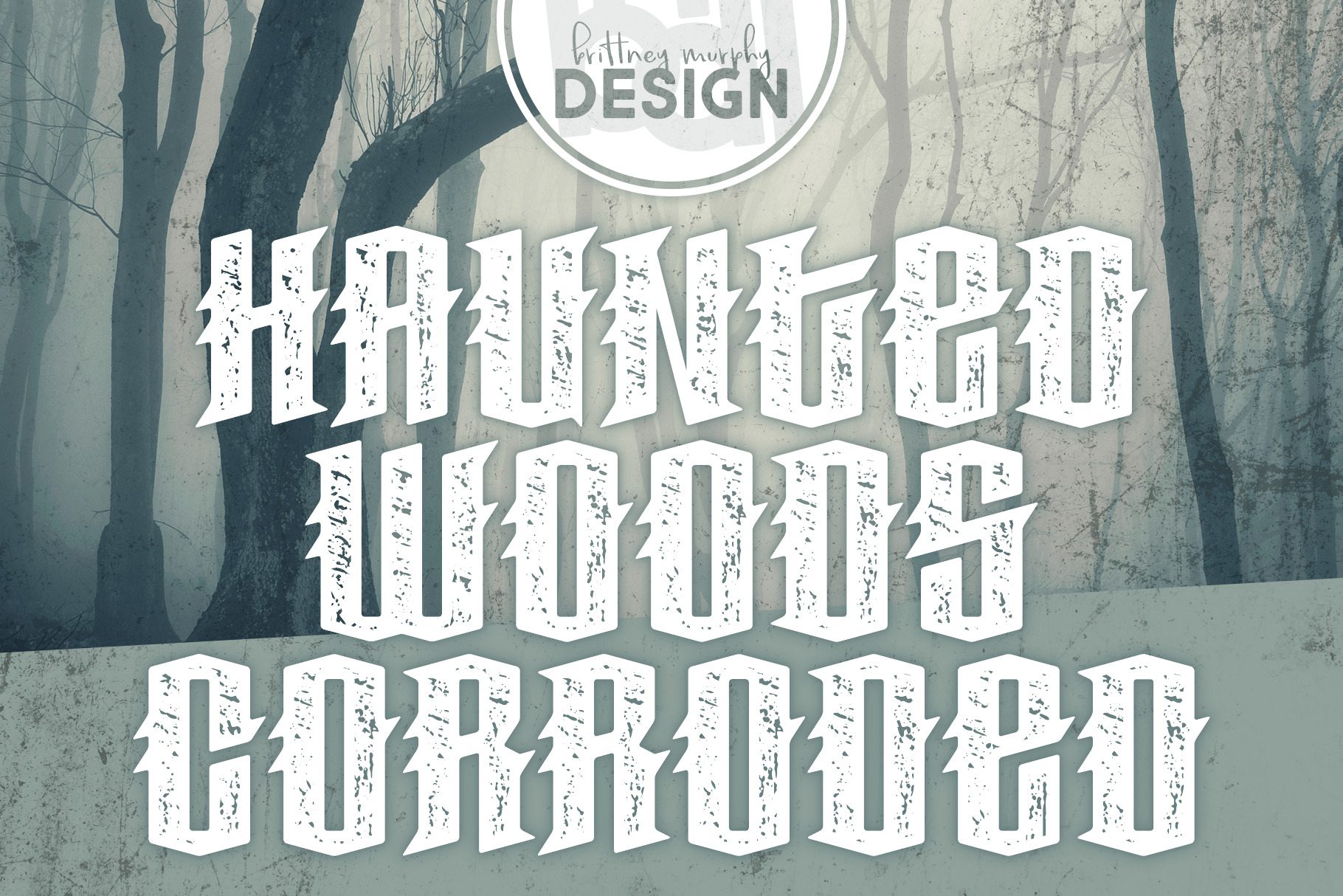 Haunted Woods Corroded Font - Brittney Murphy Design
