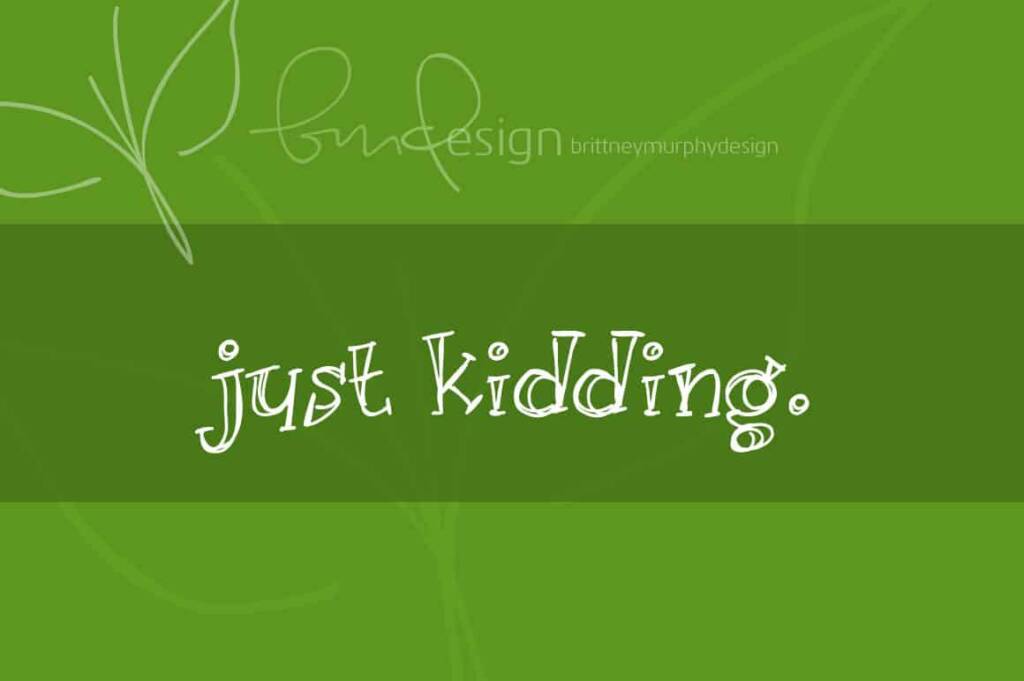 Just Kidding Font - Brittney Murphy Design