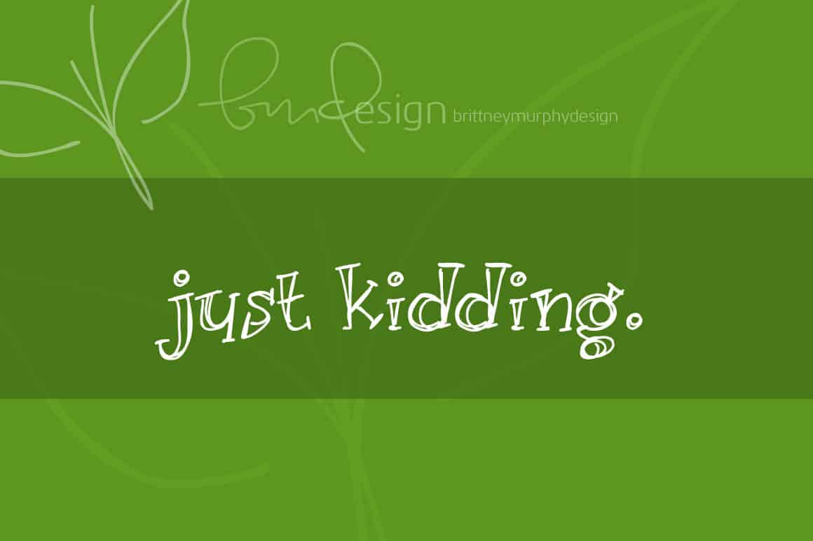 Just Kidding Font - Brittney Murphy Design