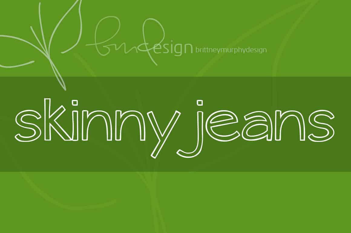 Skinny Jeans Font - Brittney Murphy Design
