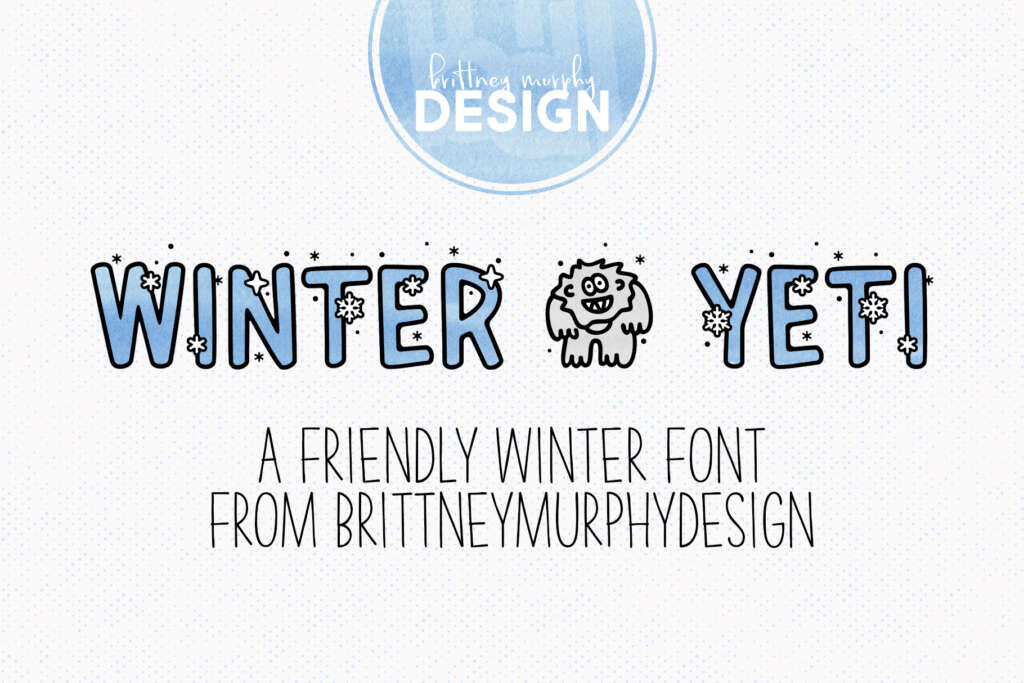 Winter Yeti Font - Brittney Murphy Design