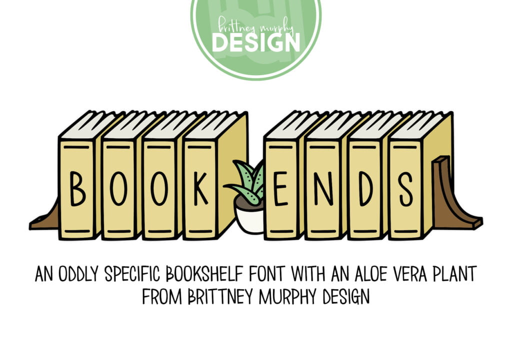Book Ends Font - Brittney Murphy Design