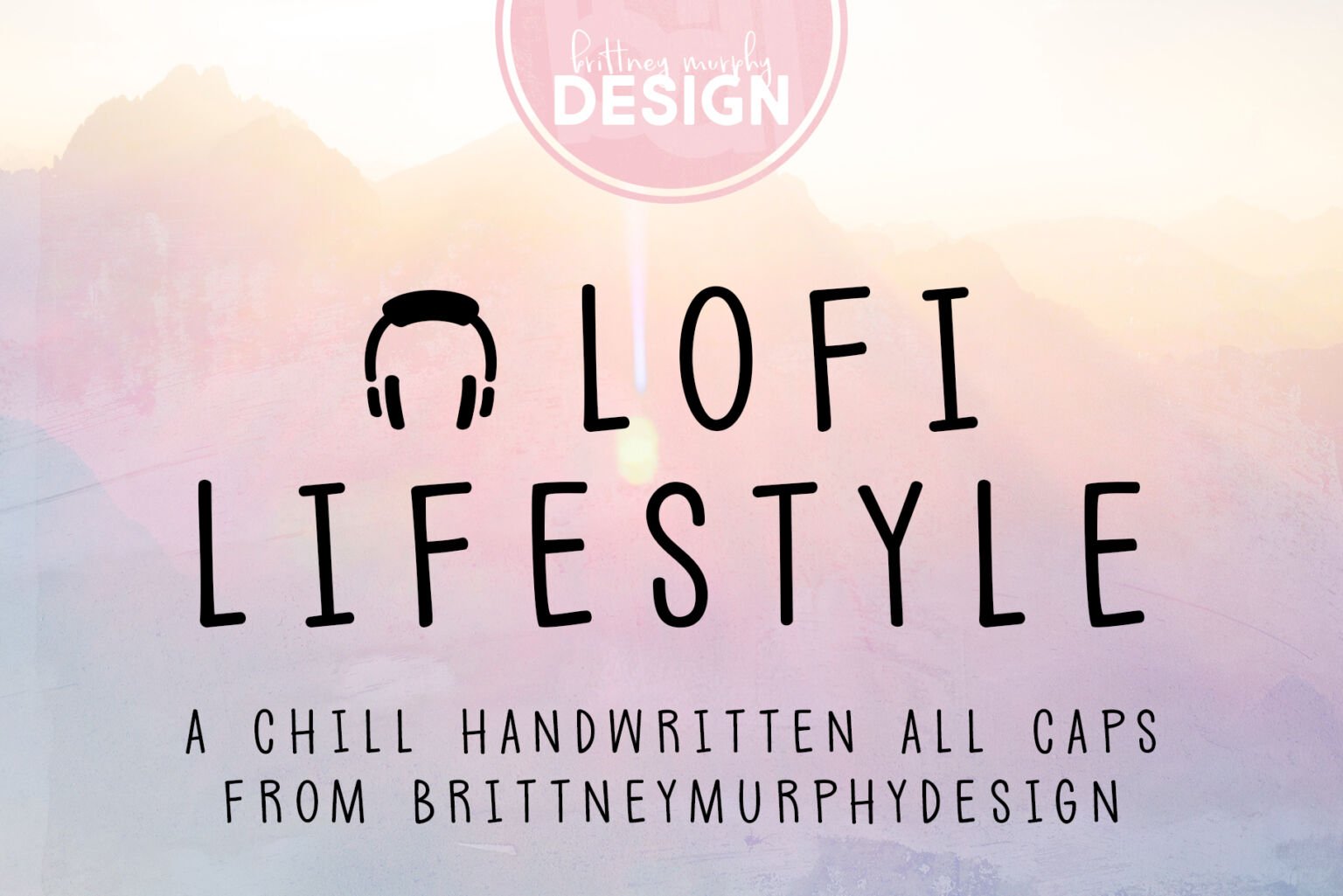LoFi Lifestyle Font - Brittney Murphy Design