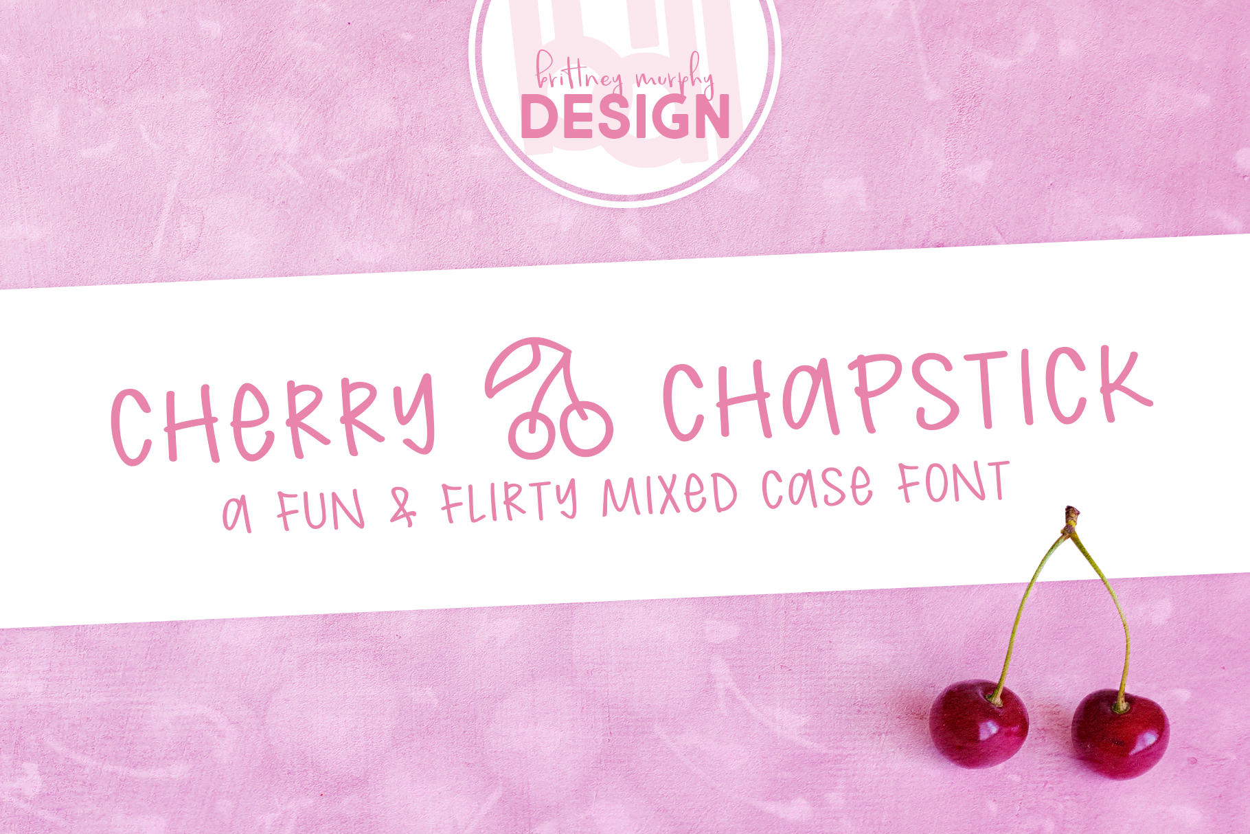Cherry Chapstick Font - Brittney Murphy Design